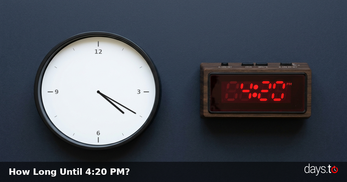 How Long Until 4:20 PM? | Countdown Timer