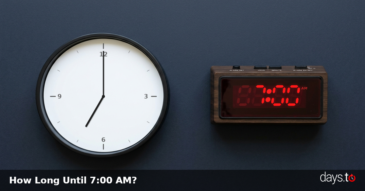 How Long Until 7:00 AM? | Countdown Timer